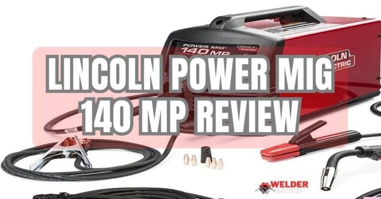 Lincoln Power Mig 140 Mp Review - Welders Advice